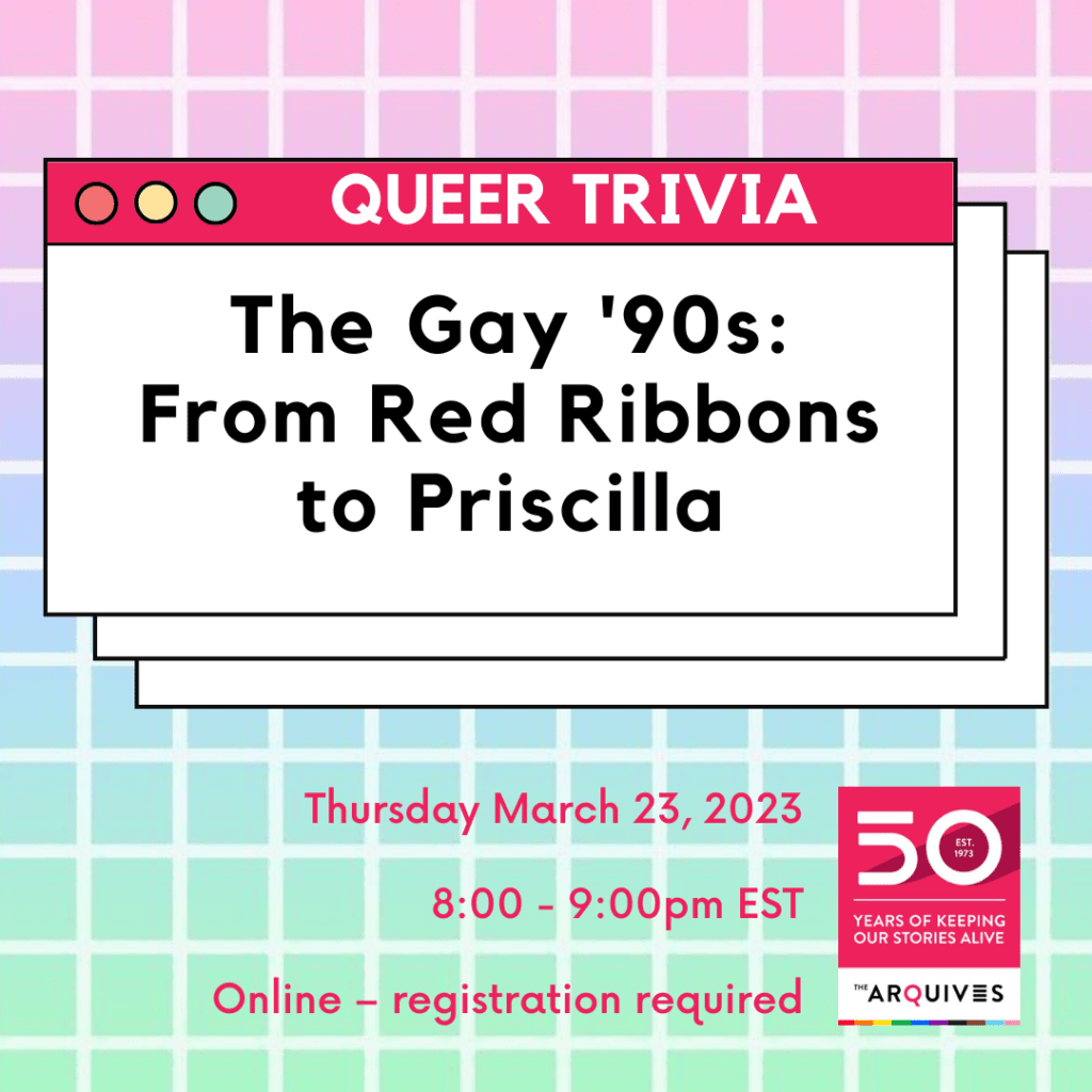 Queer Trivia: The Gay ’90s From Red Ribbons to Priscilla - The ArQuives